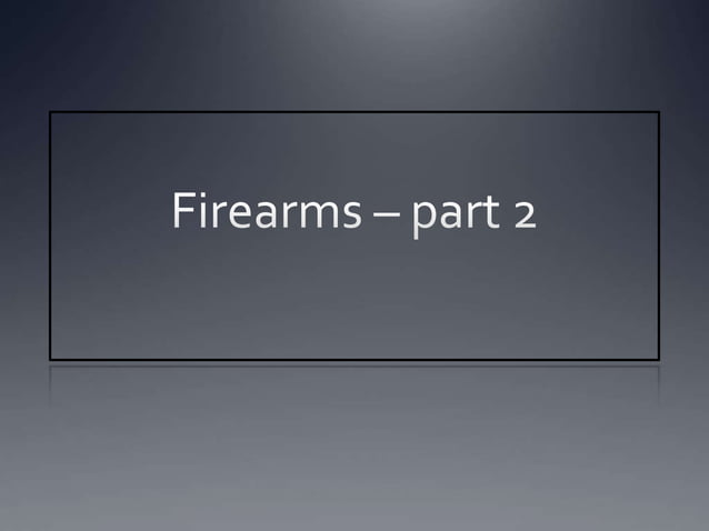 Firearms 2 | PPT