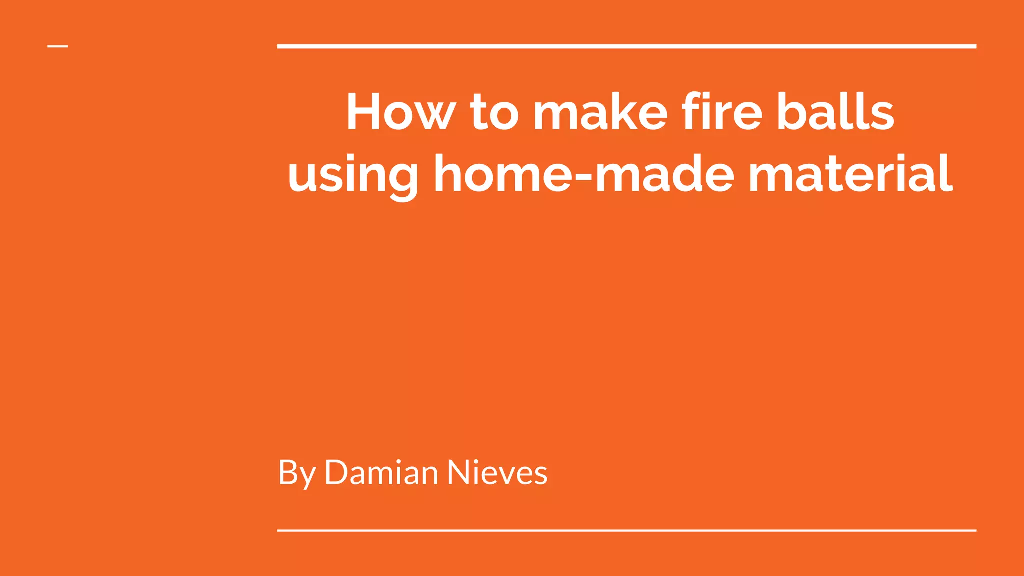 How to make a fireball | PPT