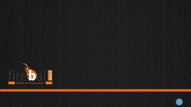 Fireball Direct Profile | PPT