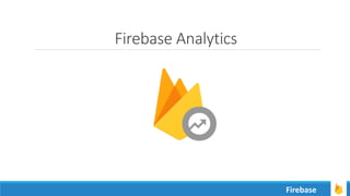 Google Firebase - Analytics, Remote Config, Authentication | PPT