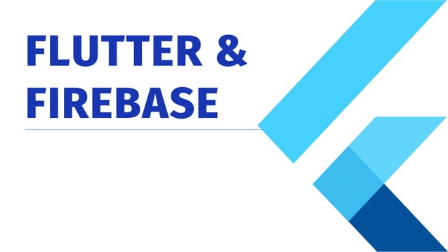 Flutter & Firebase | PPT