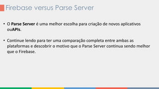 Firebase vs Parse Server - Português