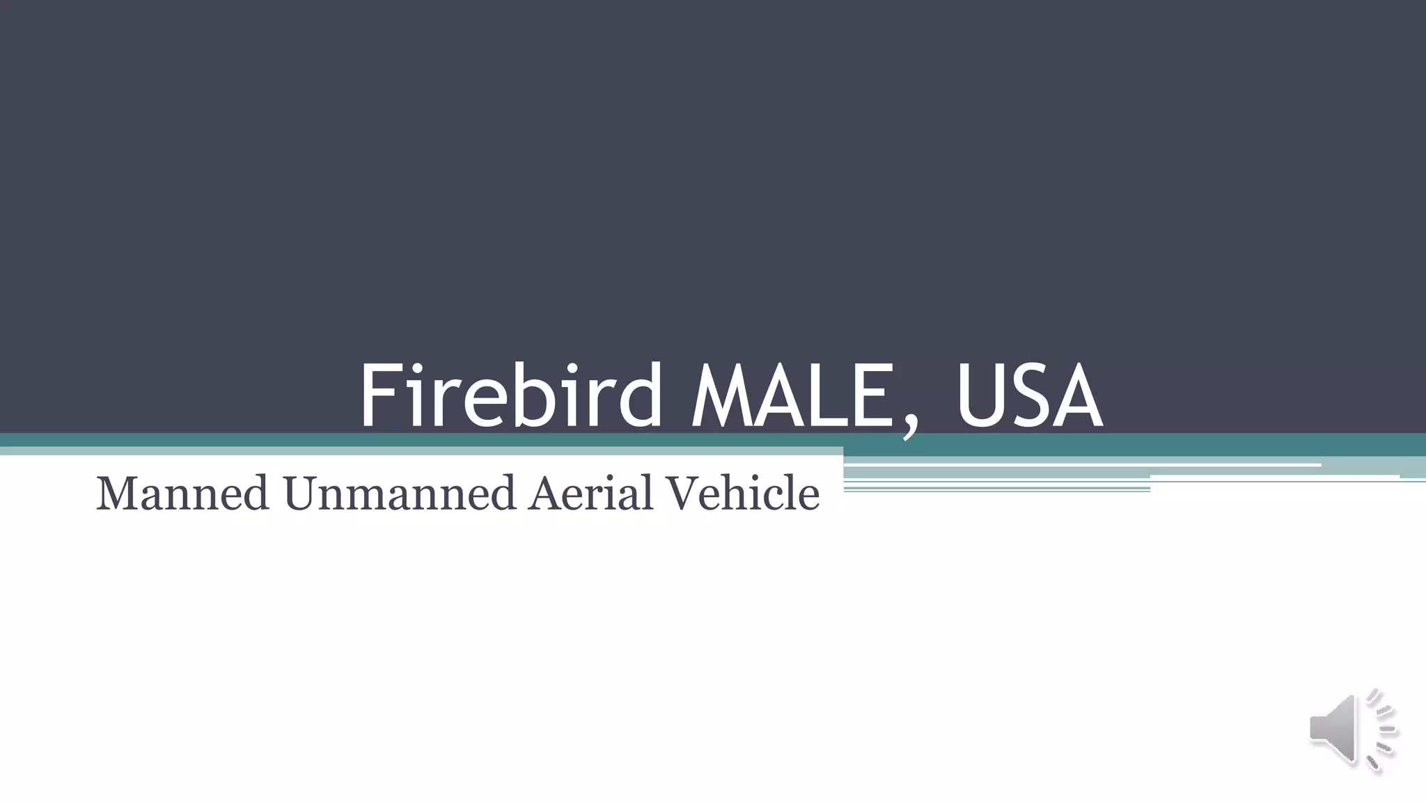 Firebird male, usa manned unmanned aerial vehicle | PPT