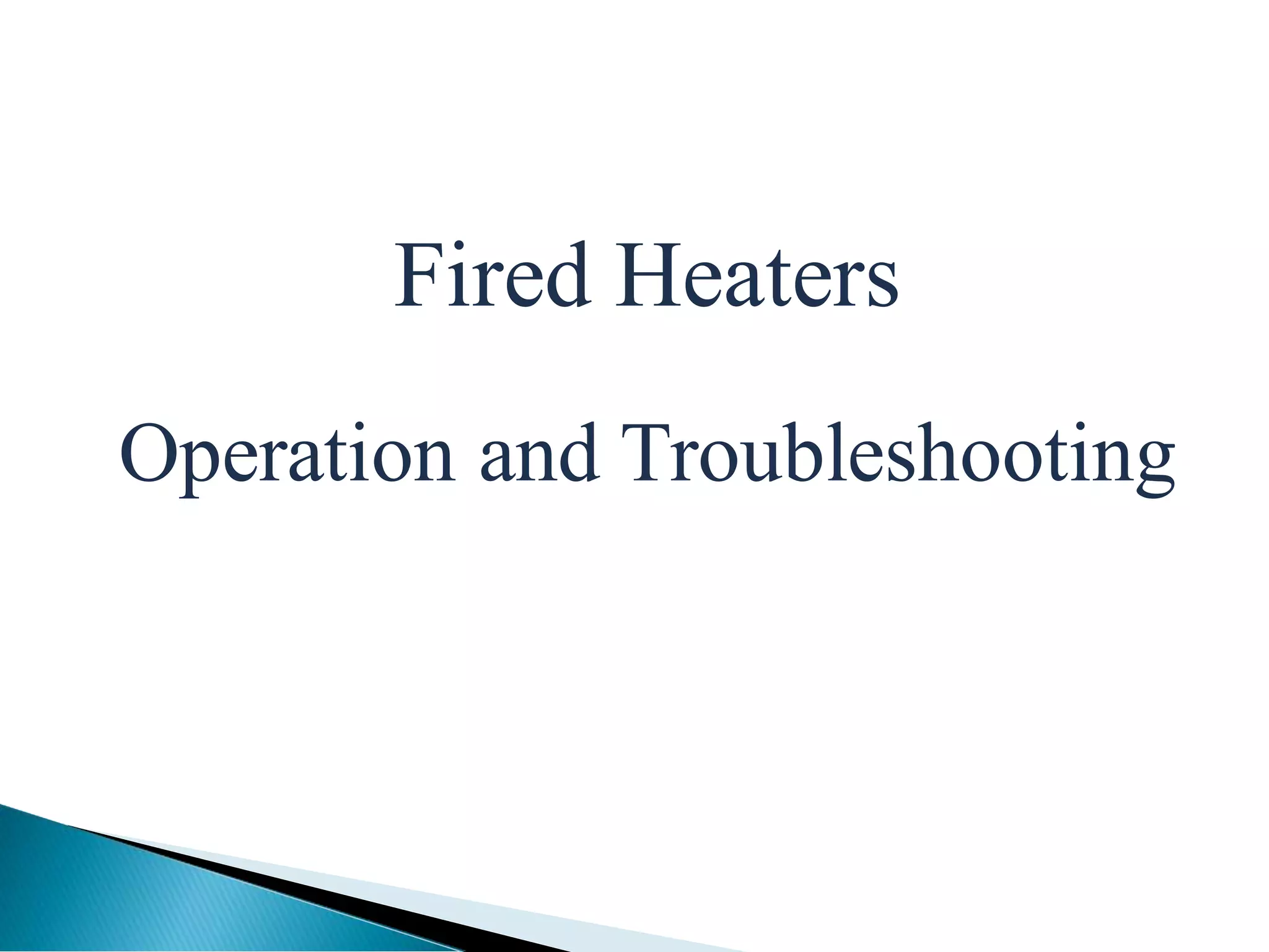 Fired Heater Operation and Trouble Shooting.pdf