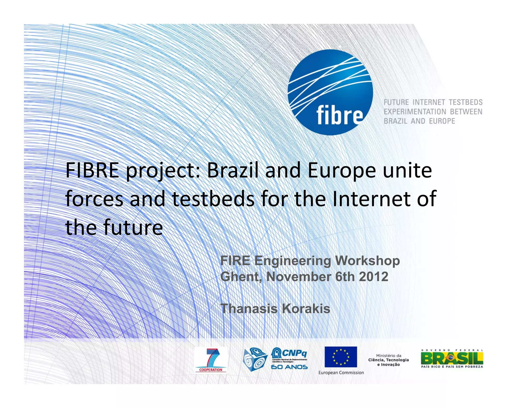 FIBRE project: Brazil and Europe unite forces and testbeds for the ...