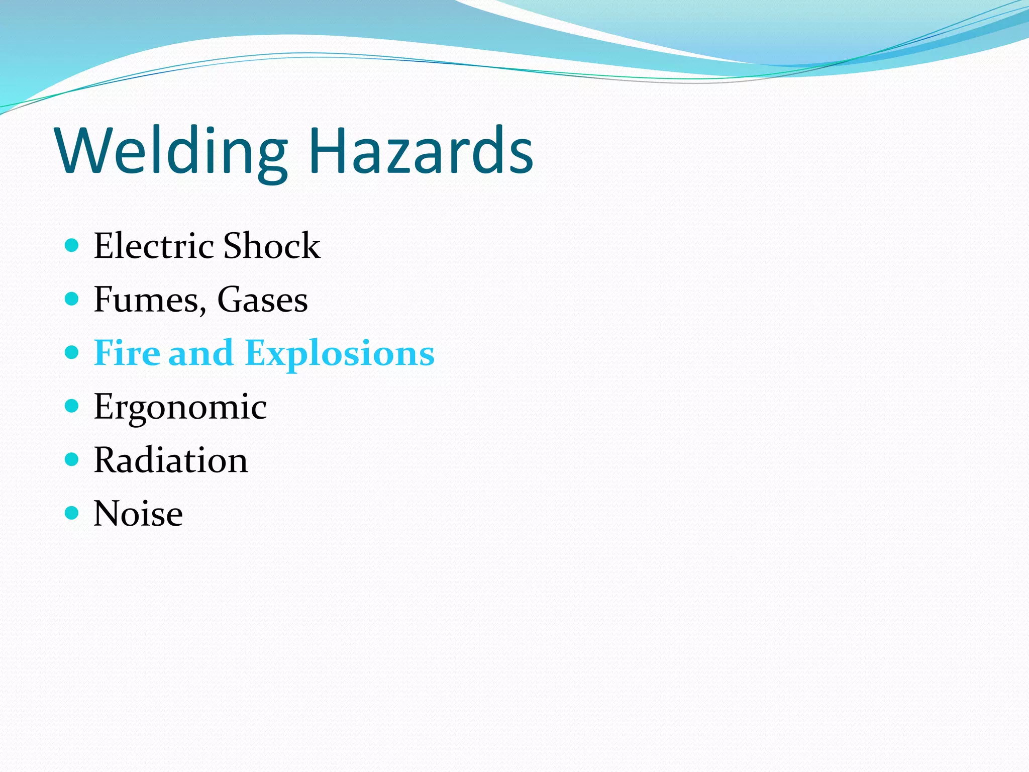 Fire & explosion hazards in welding -Safety | PPTX