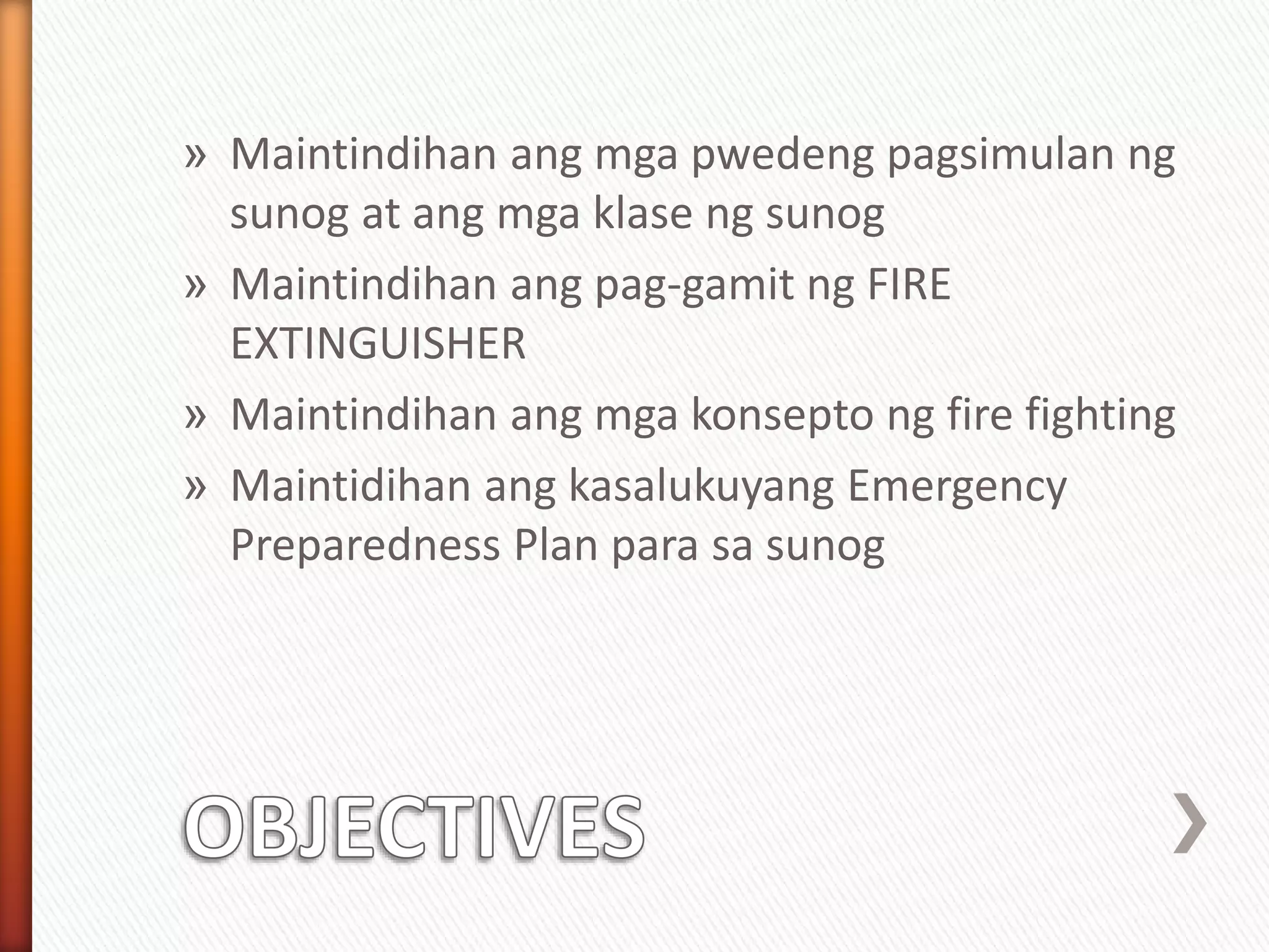 Fire extinguisher and fire preparedness (Tagalog) | PPTX
