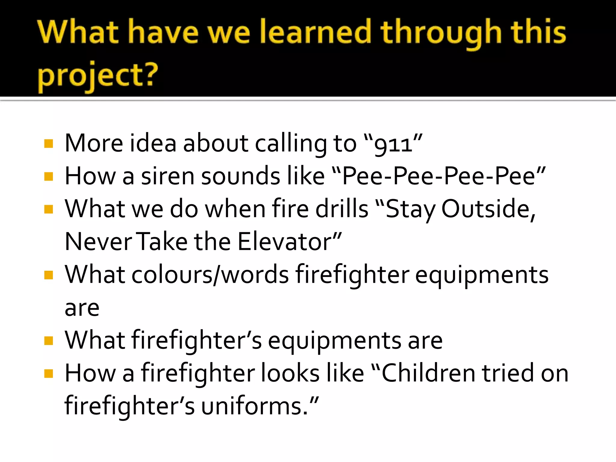 Fire fighter project (presentation show to teachers, and parents) | PPTX