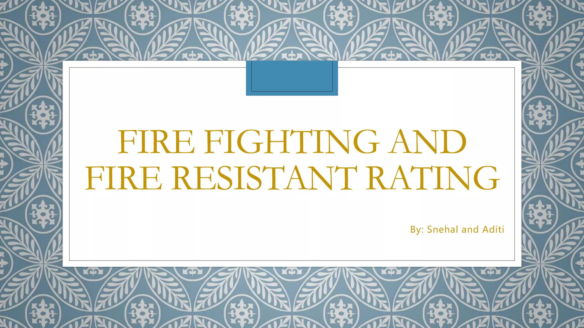 Fire fighting and fire resistant rating | PPTX