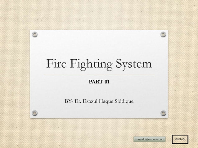 FIRE FIGHTING NOTES PART 01 BY ER. EZAZUL HAQUE SIDDIQUE pptx | PPTX