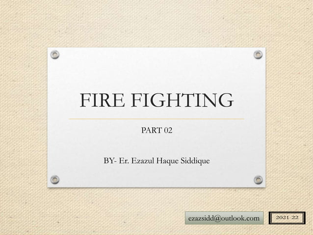 FIRE FIGHTING NOTES PART 02 BY ER. EZAZUL HAQUE SIDDIQUE .PPT ...