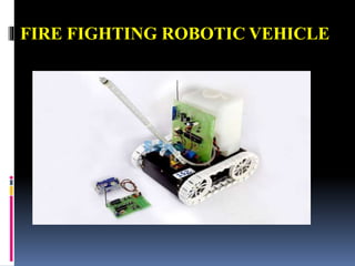 Fire fighting robot | PPTX