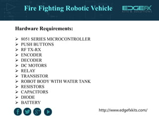 Fire Fighting Robotic Vehicle | PPTX