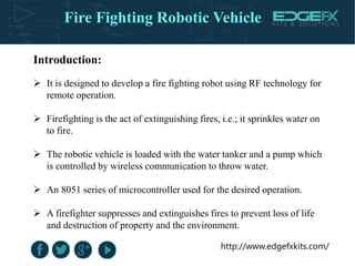 Fire Fighting Robotic Vehicle | PPTX