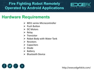 Fire fighting robot remotely operated by android applications | PPTX
