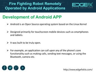 Fire fighting robot remotely operated by android applications | PPTX