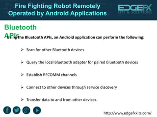 Fire fighting robot remotely operated by android applications | PPTX
