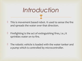 Fire fighting robot using 8051 microcontroller | PPT