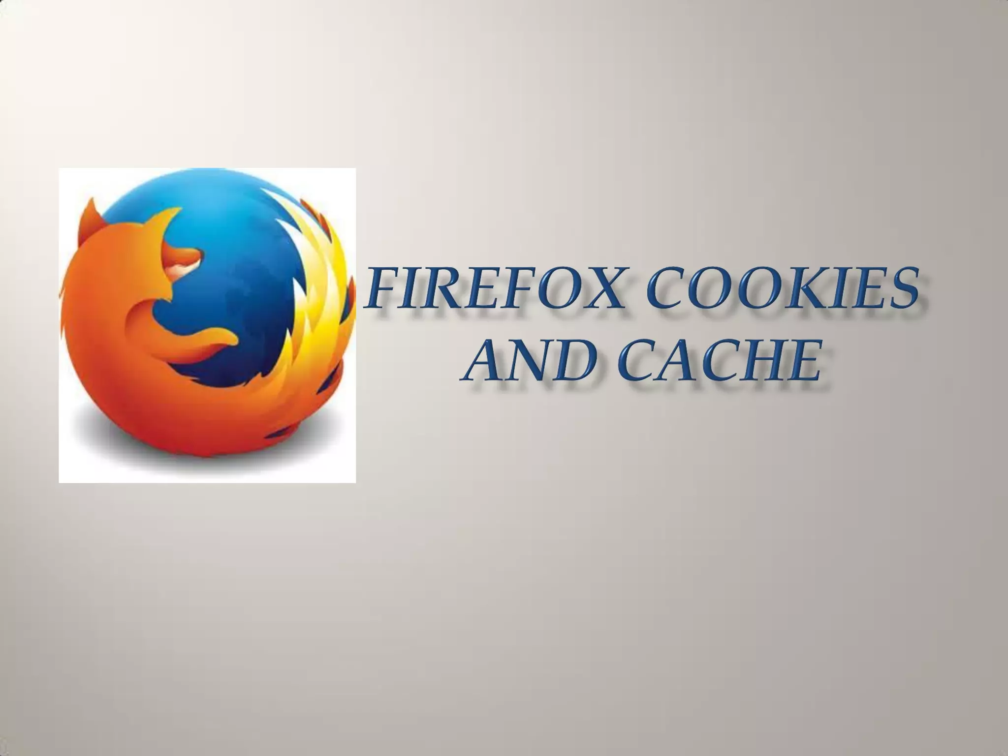 Firefox Cookies and Cache Instructions | PPT