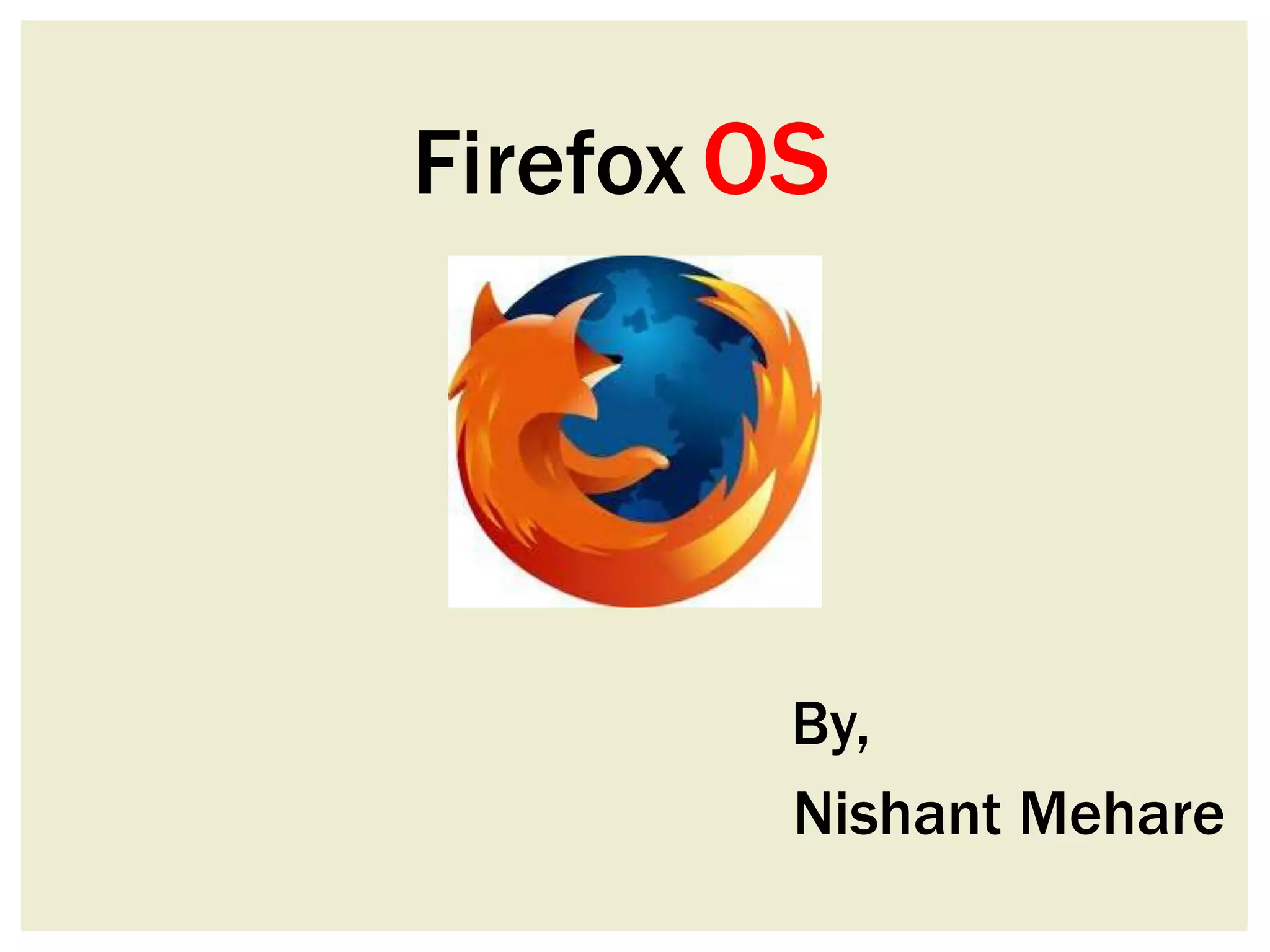 Firefox operating system | PPTX | Browsers | Computer Software and ...