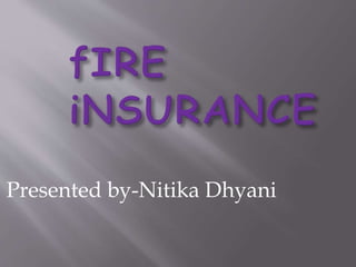 Fire insurance ppt | PPTX