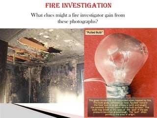 Fire Investigation, chemistry of fire, patterns | PPTX