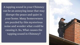 Causes of Tapping Sound in Chimney and Fixes | PPTX