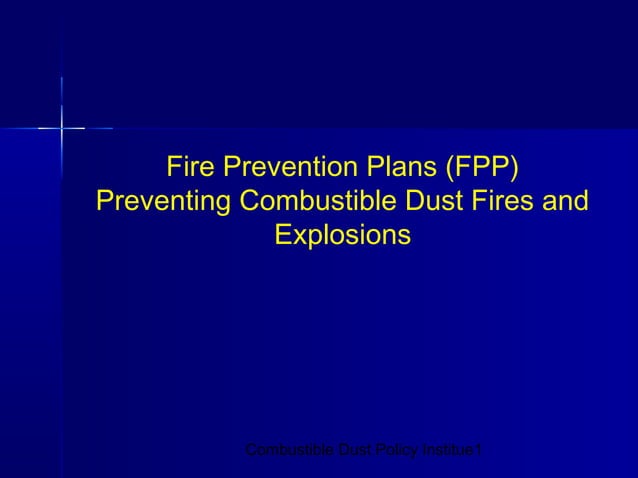 Fire Prevention Plan (FPP) Preventing Combustible Dust Fires and ...