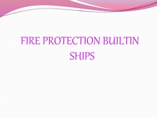 Fire protection built in merchant ship.ppt