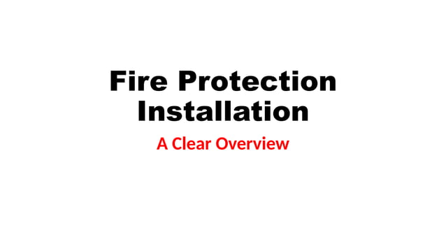 Fire Protection Installation Overview.pptx