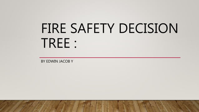 Fire safety decision tree | PPTX | Home & Garden
