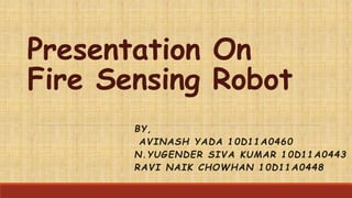 Fire sensing robo | PPTX