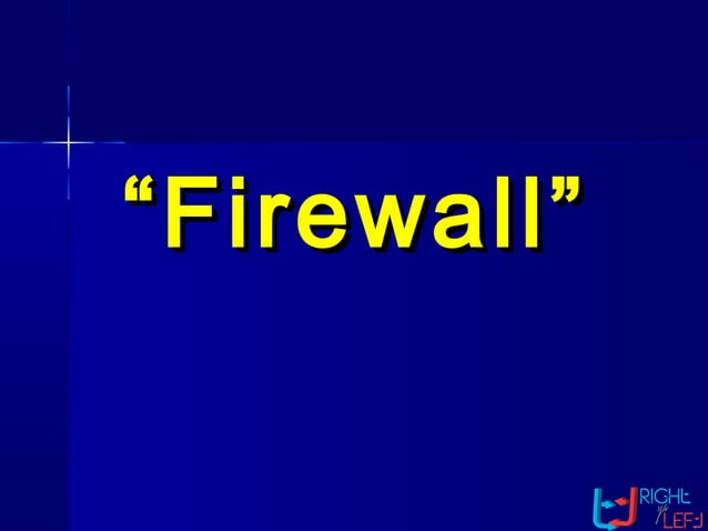 Tech 101: Understanding Firewalls | PPT