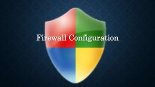 Firewall and its configuration | PPTX