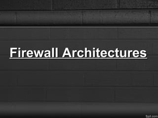Firewall Architecture | PPT