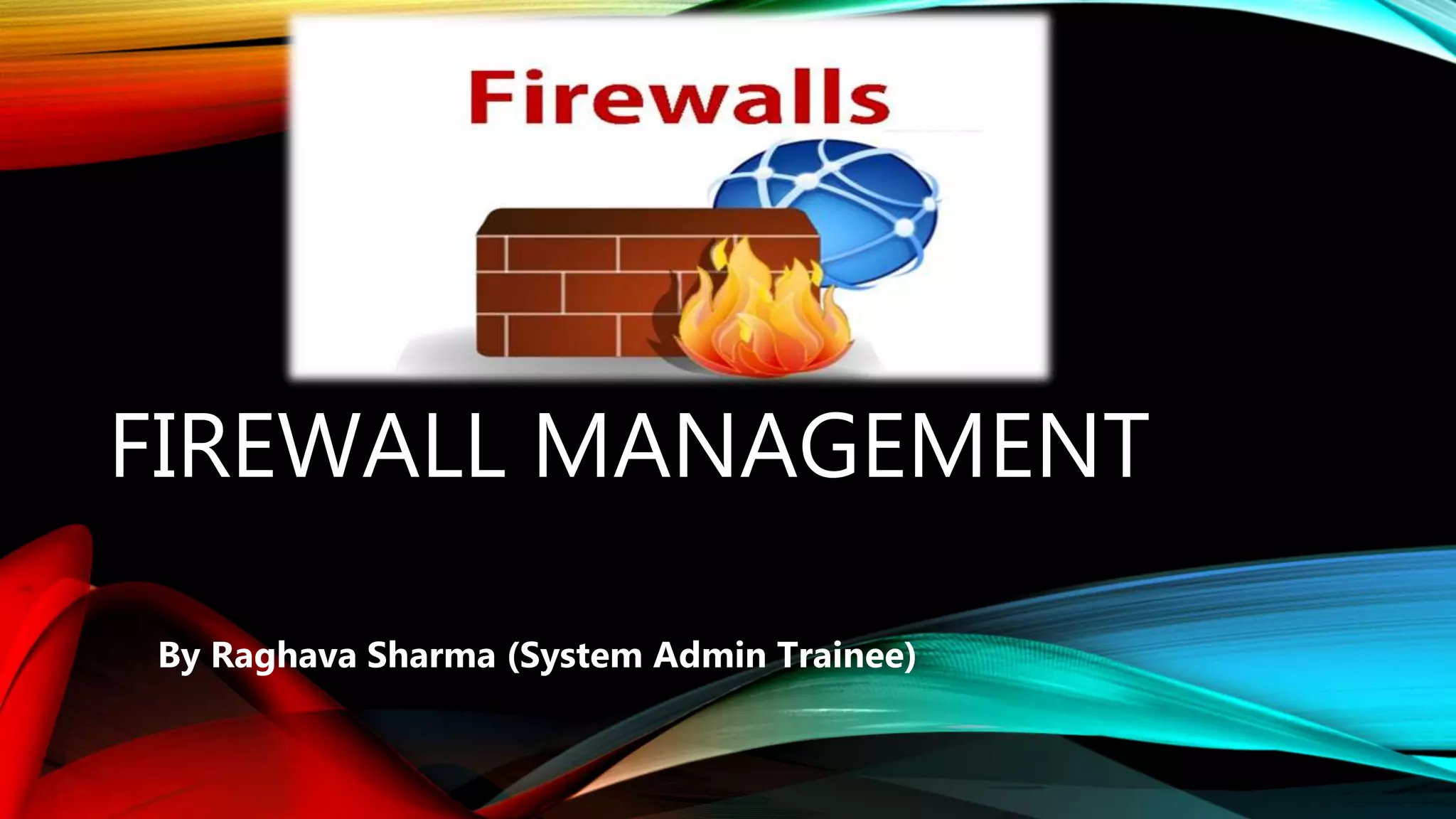 Firewall management introduction | PPTX