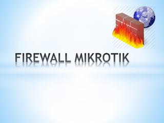 Firewall mikrotik | PPTX