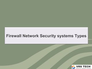 Firewall network security Systems - VRS Tech | PPT | Computer Networking | Computing