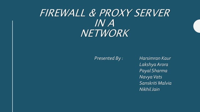 Firewall & Proxy Server | PPTX | Computer Networking | Computing