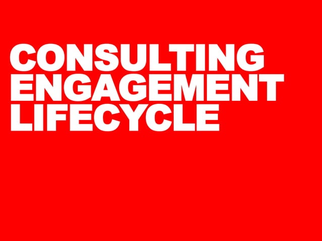 Consulting: the engagement lifecycle & core consultancy skills