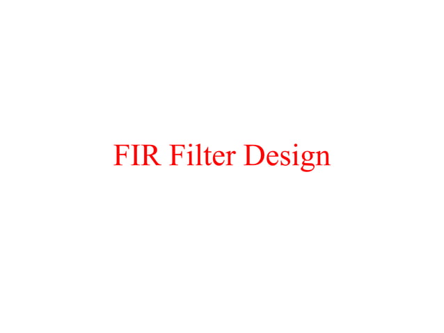 FIR Filter Design.pptx | Technology & Computing