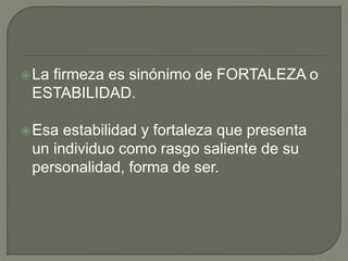 Firmeza | PPTX