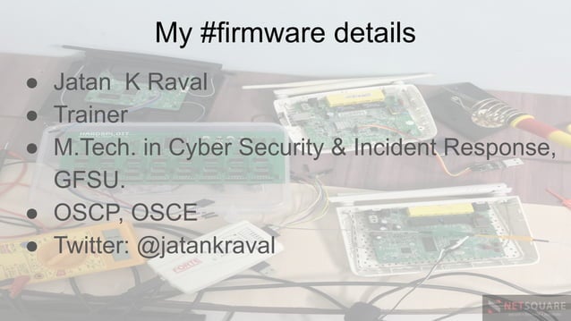 Firmware Extraction & Fuzzing - Jatan Raval | PPT