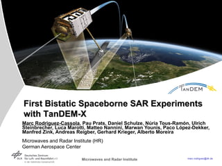 FIRST BISTATIC SPACEBORNE SAR EXPERIMENTS WITH TANDEM-X.ppt