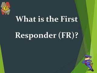 Refresher in Roles of First Responders.pptx