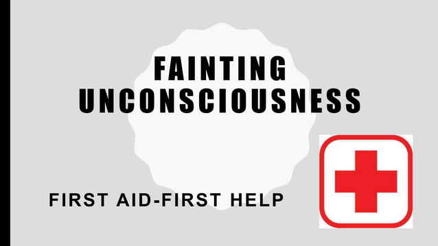 First aid(fainting) | PPTX | First Aid | Injuries