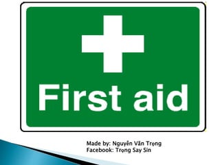 First aid - Sơ cấp cứu ban đầu | PPTX