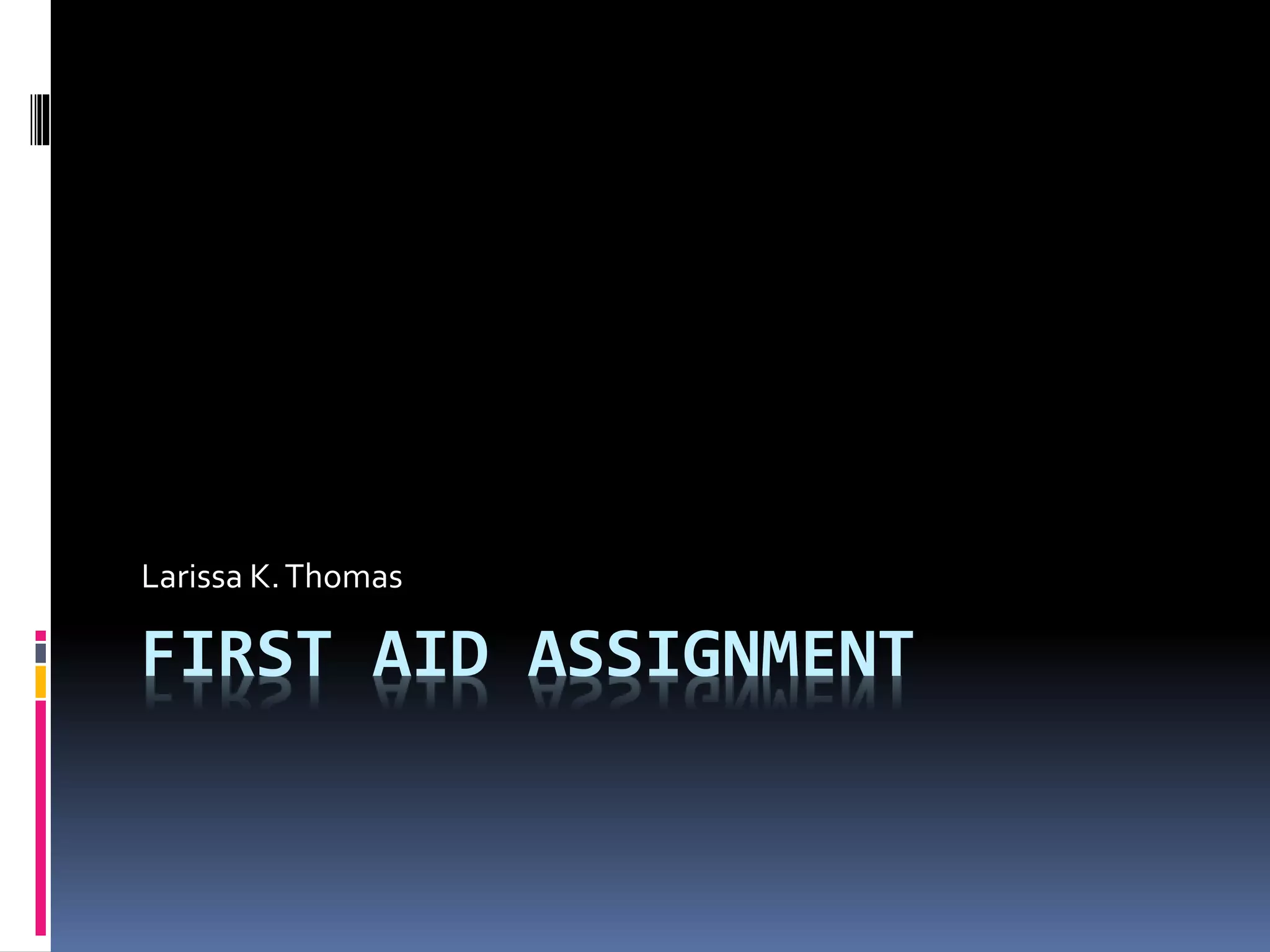 First aid assignment | PPTX