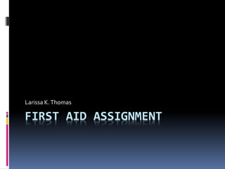 First aid assignment | PPTX