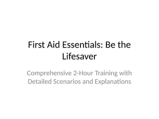 First_Aid_Essentials_2hr_Long_Presentation.pptx